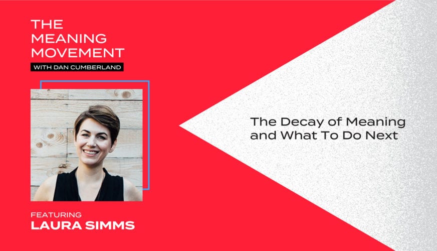 The Decay of Meaning and What To Do Next with Laura Simms